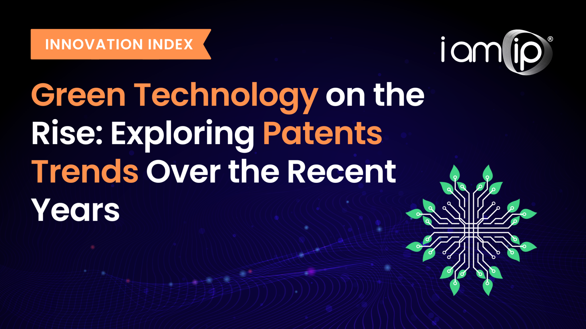 Green Technology on the Rise: Exploring Patents Trends Over the Recent ...