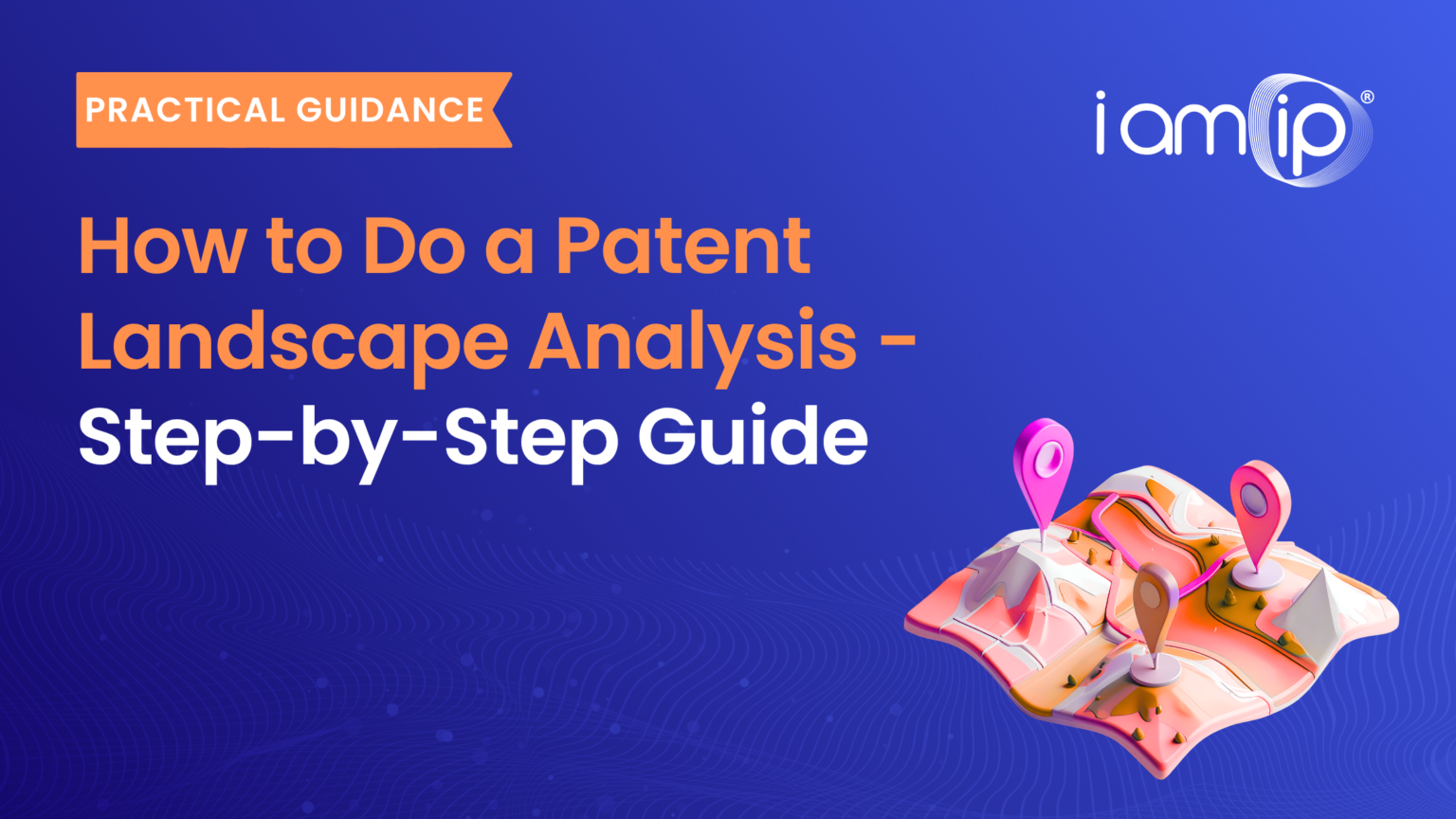 How to Do a Patent Landscape Analysis - Step-by-Step Guide - IamIP
